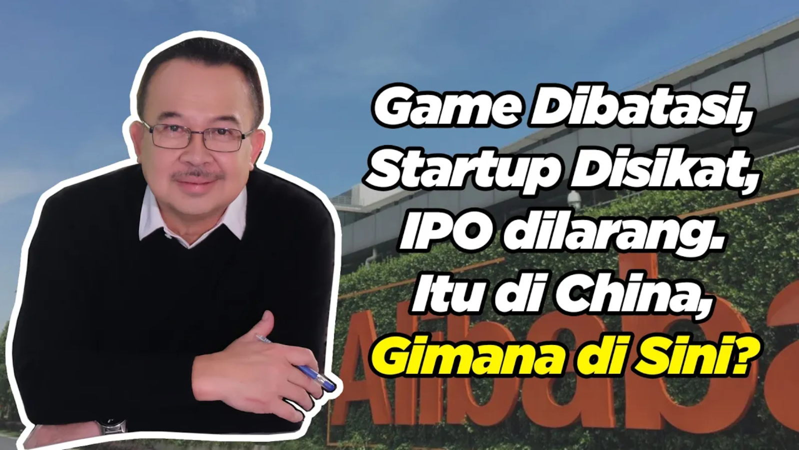 Main Game Sudah Dibatasi, Startup Disikat, IPO dilarang. Itu di China, Gimana di Sini? - Rhenald ...